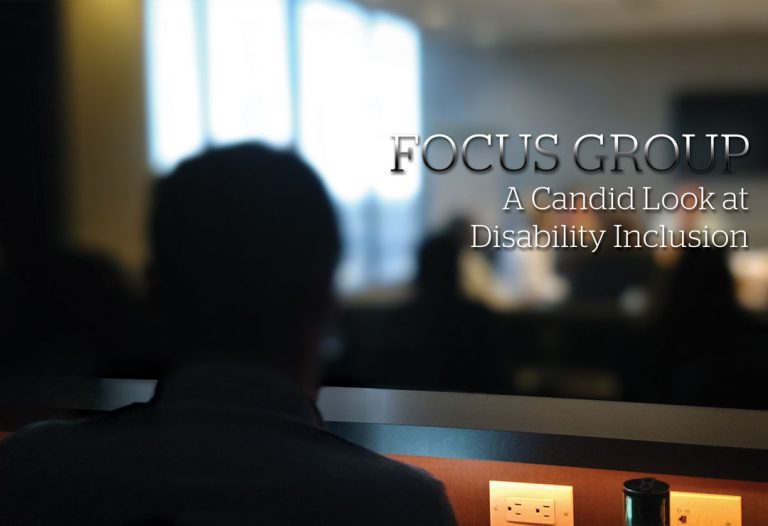 Focus Group — A Candid Look at Disability Inclusion - ABILITY Magazine